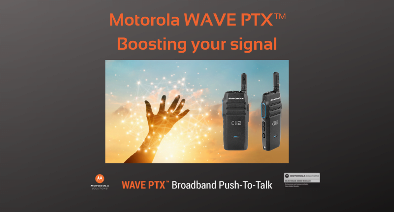 Motorola WAVE PTX™ - Boosting your signal - PTX Wave
