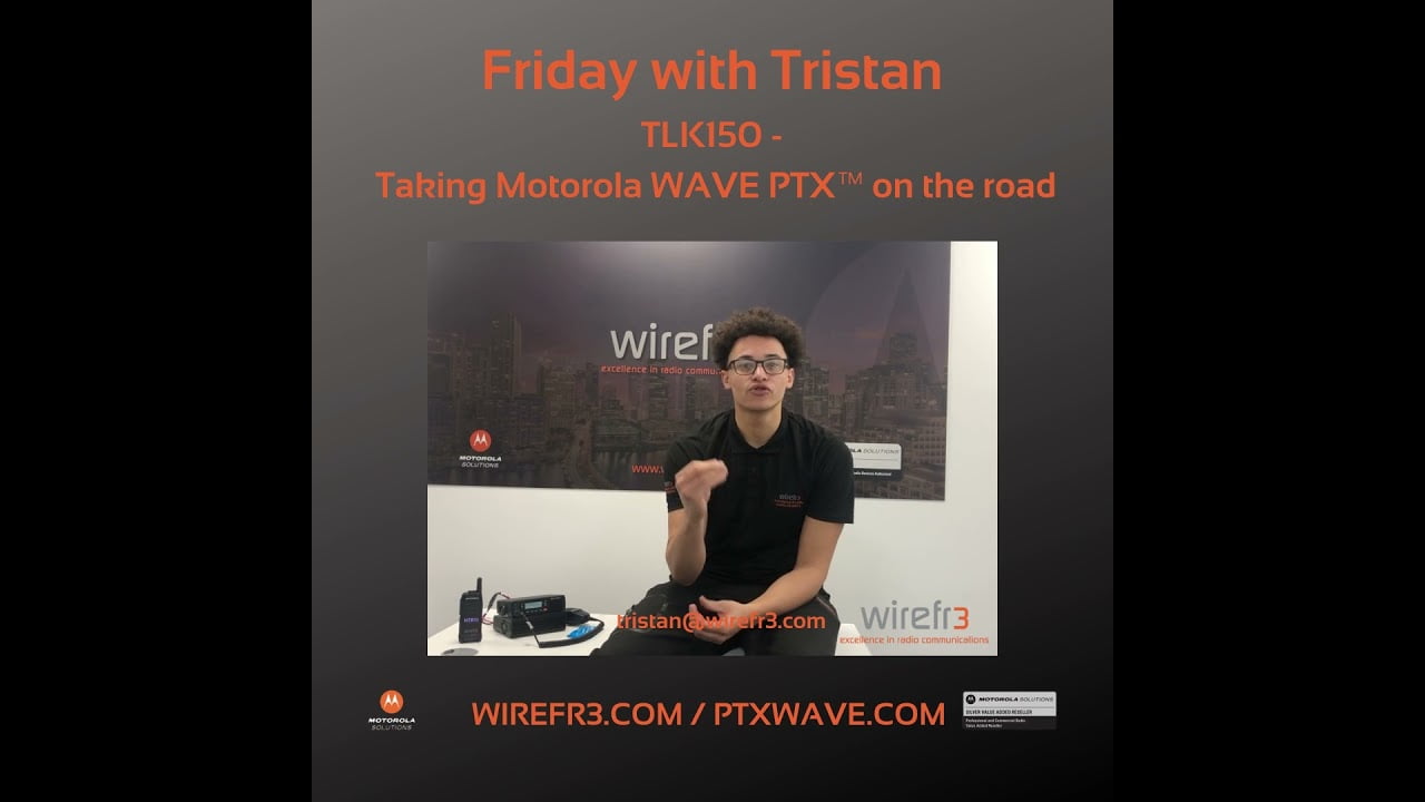TLK150 - Taking Motorola WAVE PTX on the road video - PTX Wave